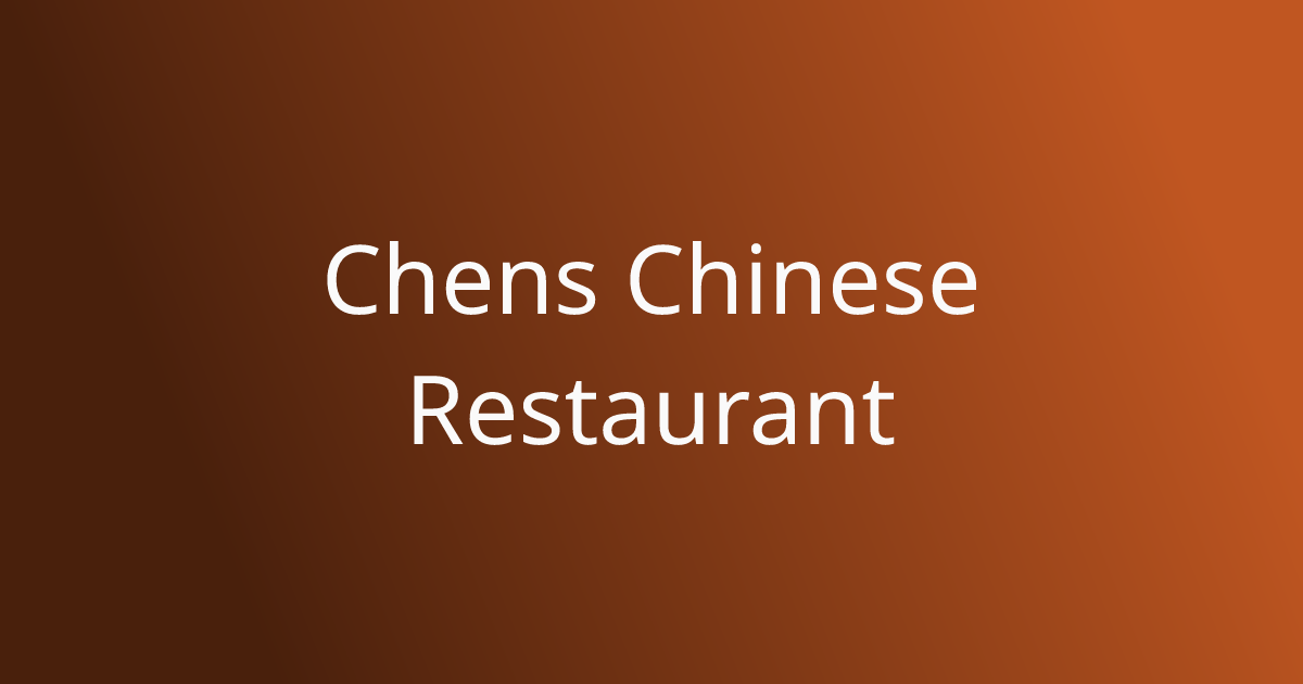 Order Authentic Chinese Online | Chens Chinese Restaurant - Pickup or ...